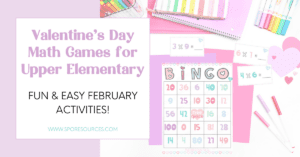 Valentine’s Day Math Games for Upper Elementary – 3 Easy February ...